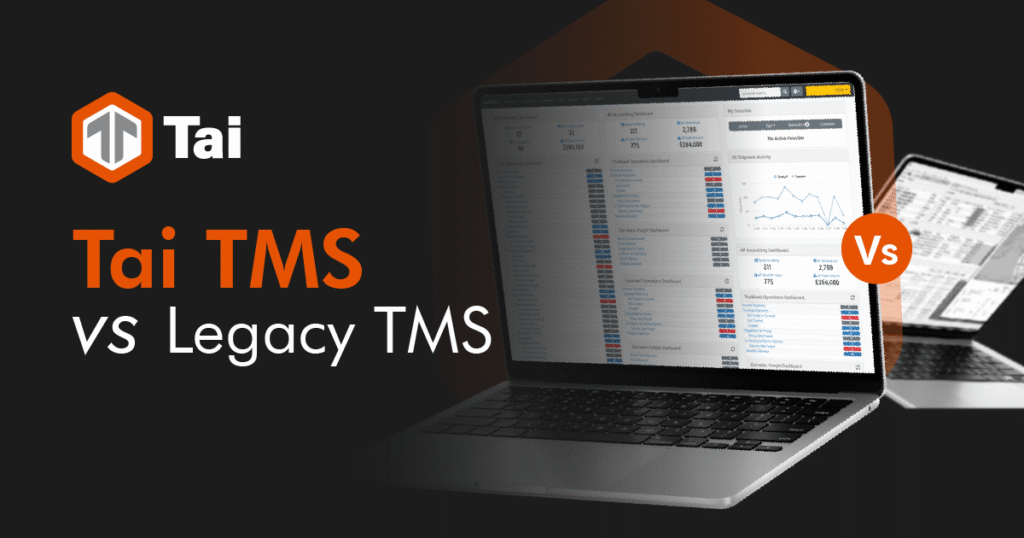 Tai TMS vs Legacy TMS: Modern Freight Software